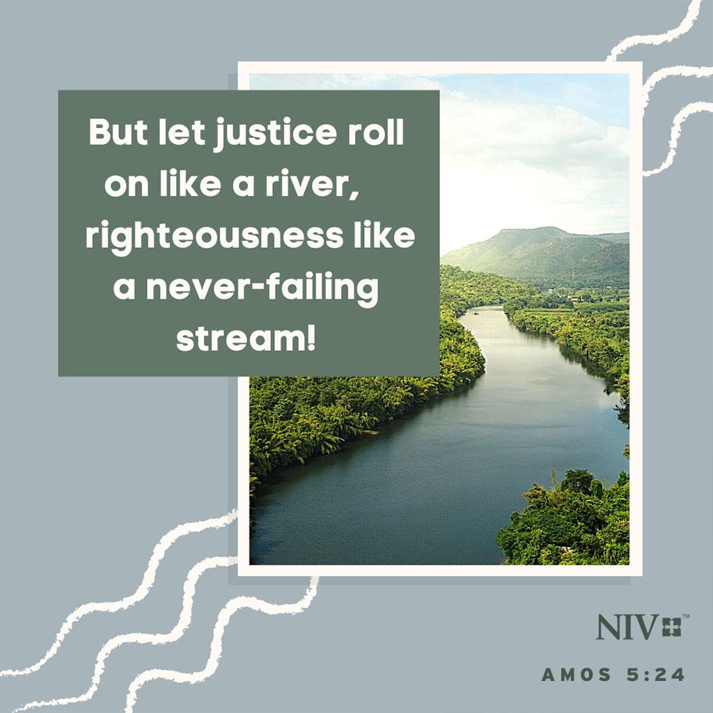But let justice roll on like a river, righteousness like a never ...
